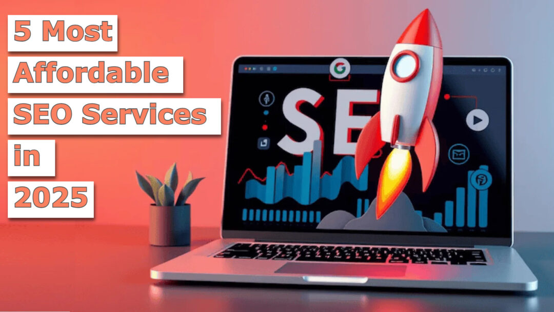 5 Most Affordable SEO Services in 2025